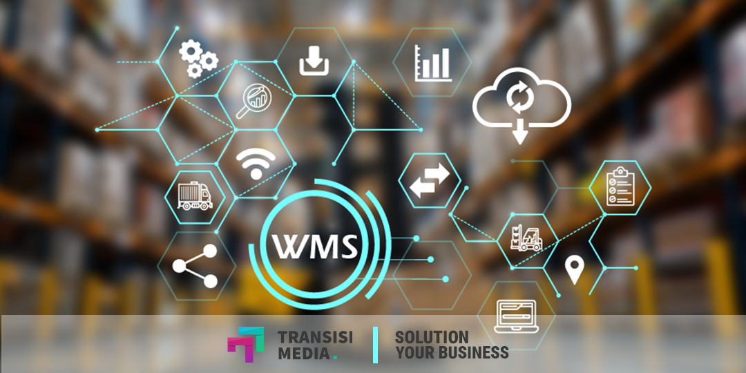 Pentingnya WMS untuk perusahaan anda - PT. Transisi Media Teknologi ...